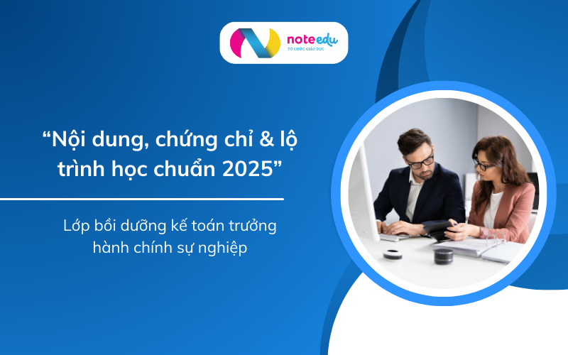 Lớp Bồi Dưỡng Kế Toán Trưởng Hành Chính Sự Nghiệp: Nội Dung, Chứng Chỉ ...